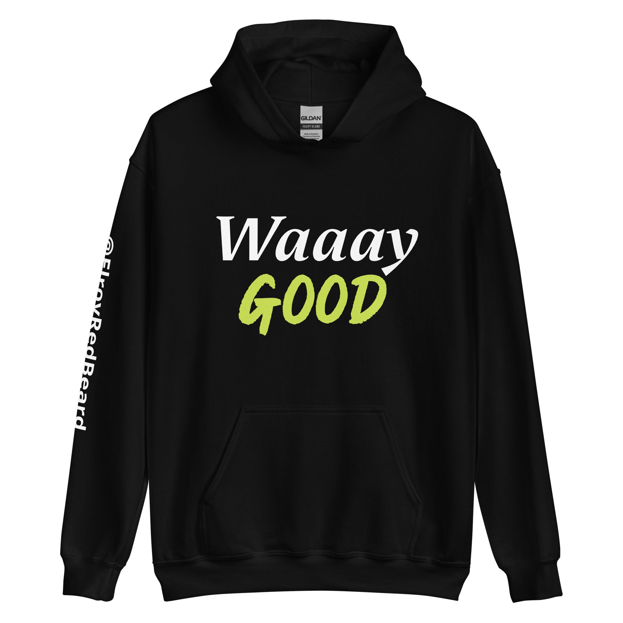 Waaay Good Hoodie – Elroy RedBeard